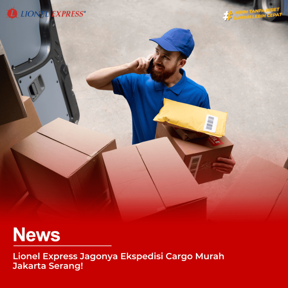 Lionel Express Jagonya Ekspedisi Cargo Murah Jakarta Serang - Lionel ...