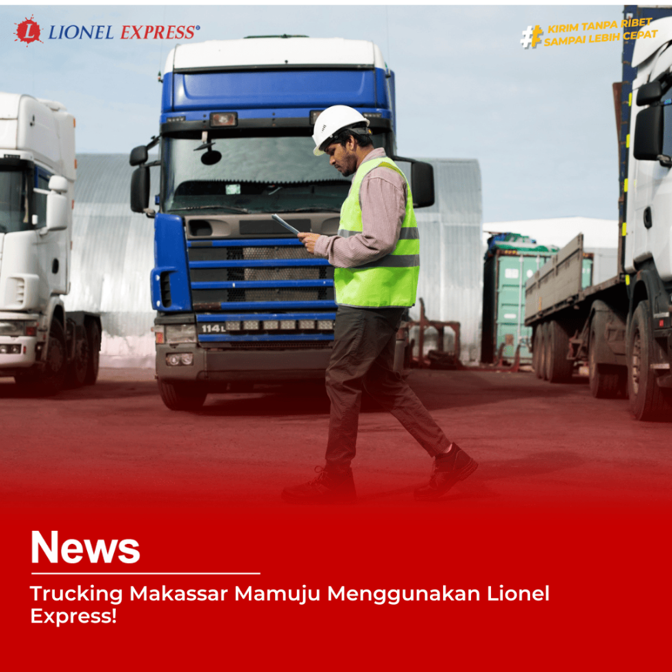 Trucking Makassar Mamuju Menggunakan Lionel Express! - Lionel Express