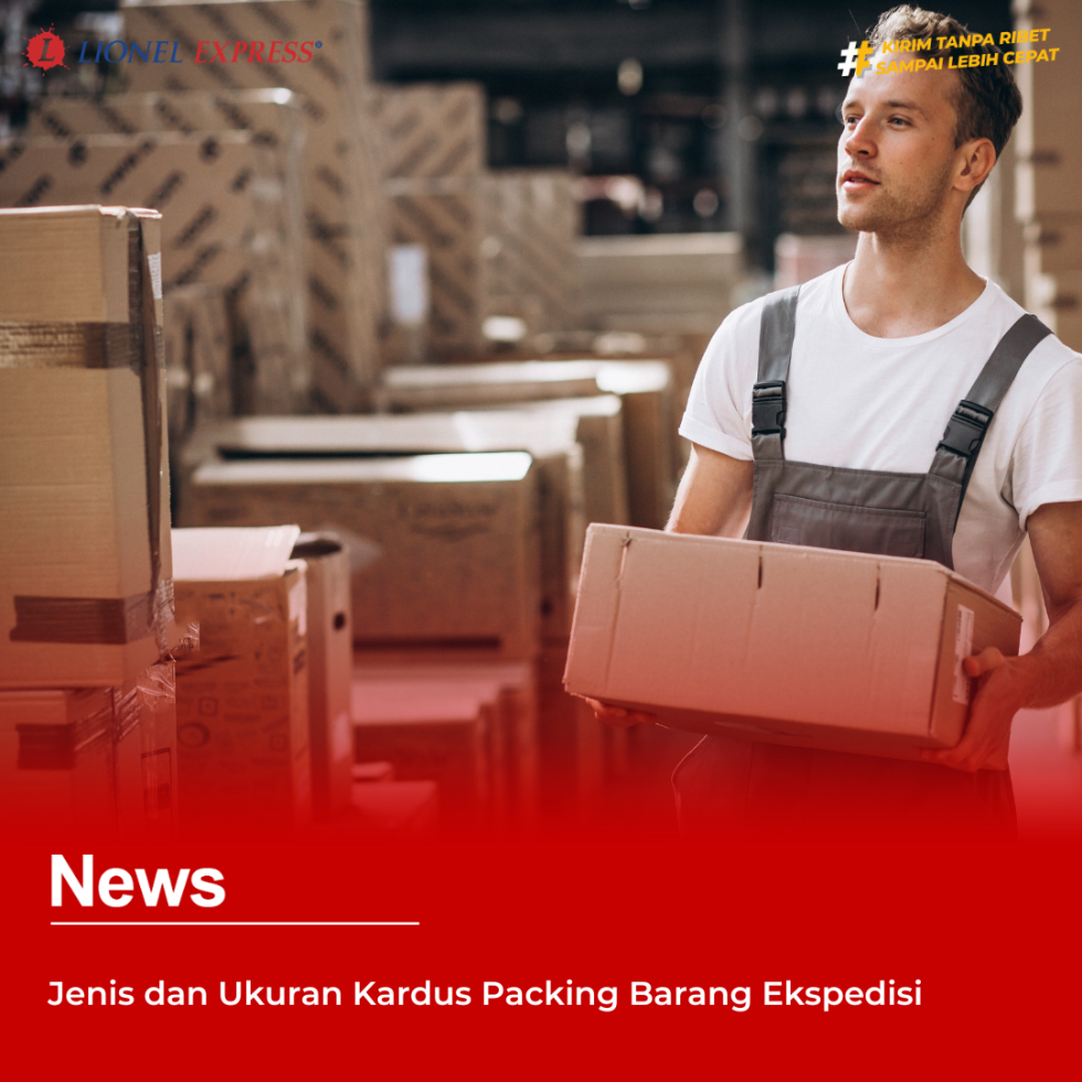 Jenis dan Ukuran Kardus Packing Barang Ekspedisi - Lionel Express